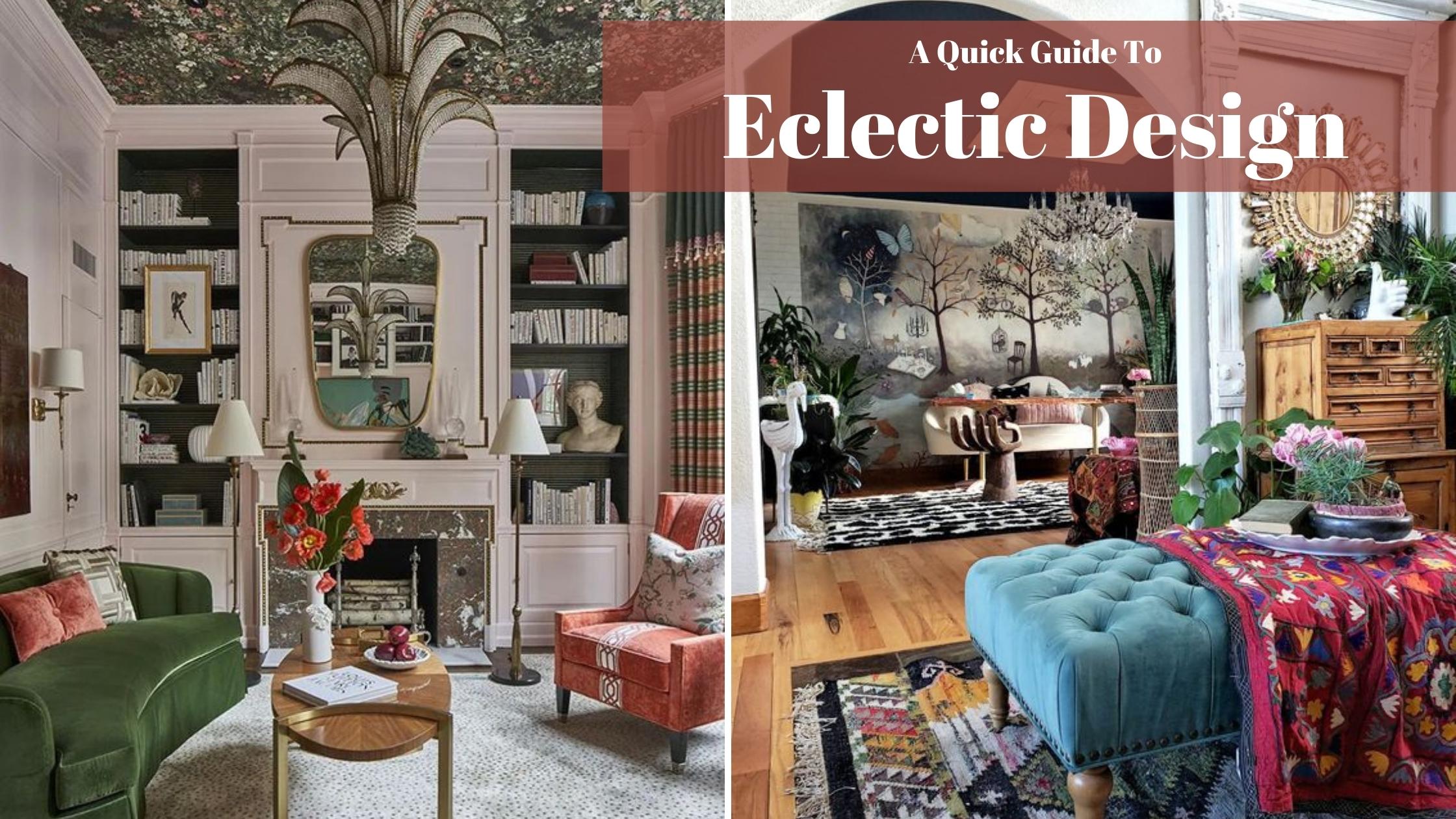 A Quick Guide To Eclectic Design – Blue Dahlia Designs